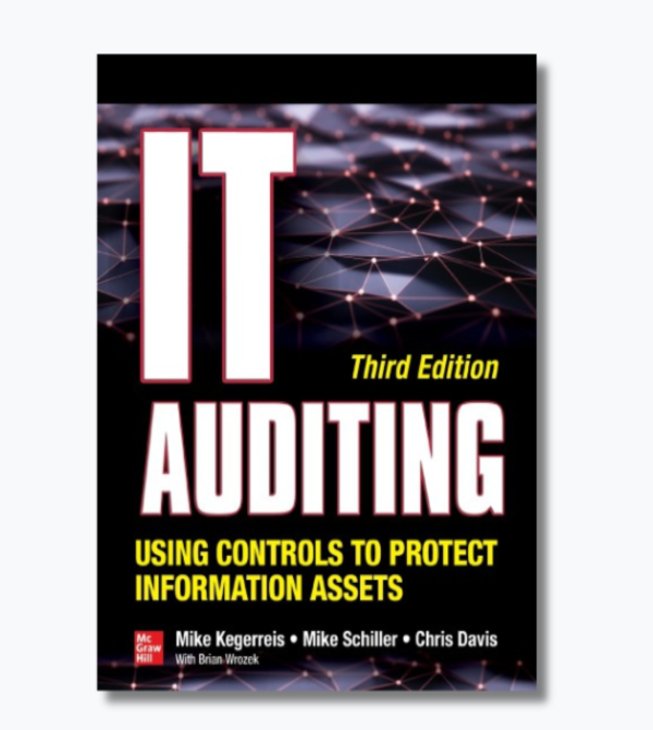 IT Auditing Using Controls to Protect Information Assets